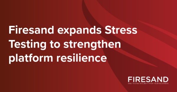 Firesand expands Stress Test capabilities to strengthen platform ...